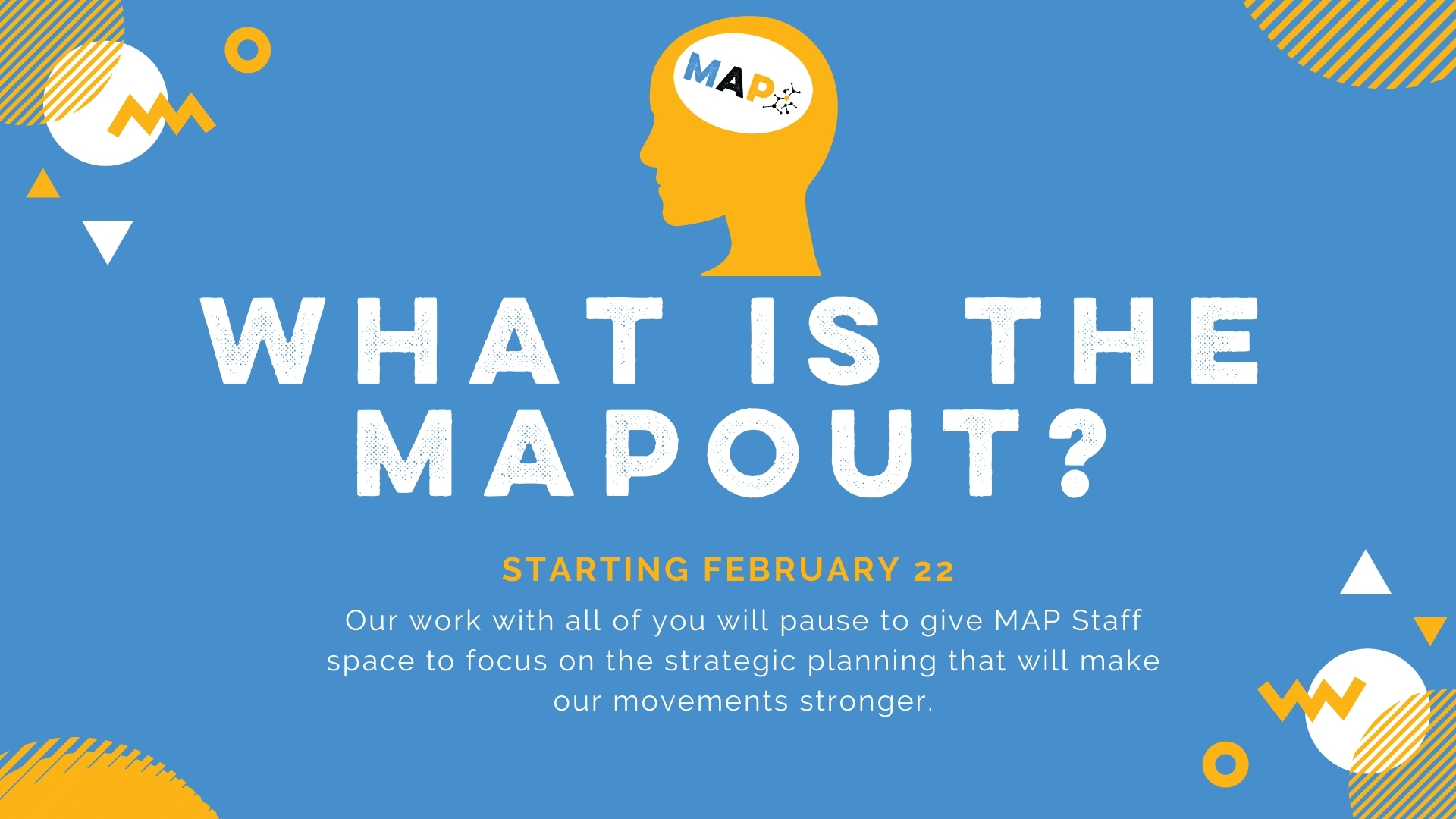 MAP Out | A Period of Deep Strategic Planning